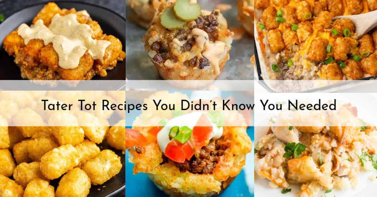 13 Tater Tot Recipes You Didn’t Know You Needed - Home. Made. Interest.