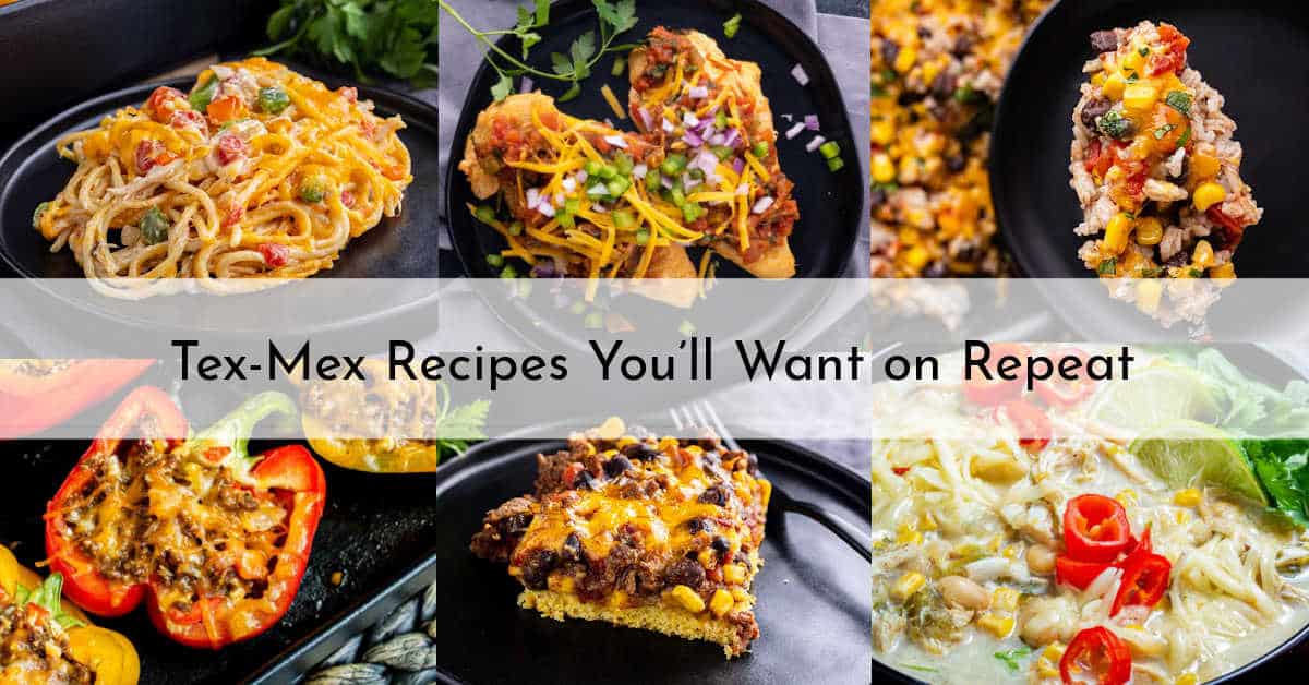 Tex-Mex Recipes You’ll Want on Repeat - Home. Made. Interest.